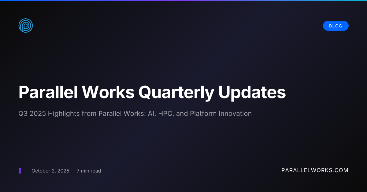 Parallel Works Quarterly Updates | Blog | Parallel Works